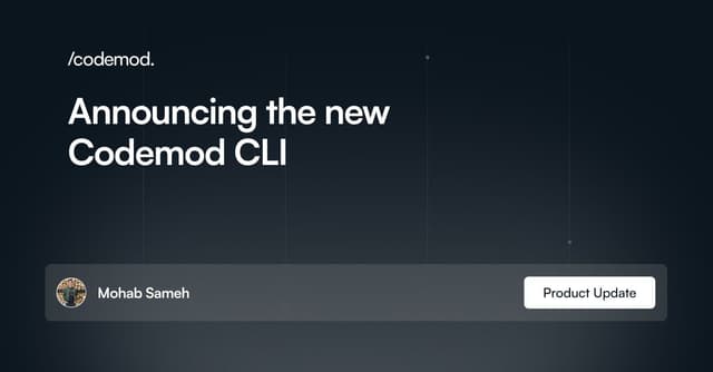 Introducing the new Codemod CLI | Codemod Blog